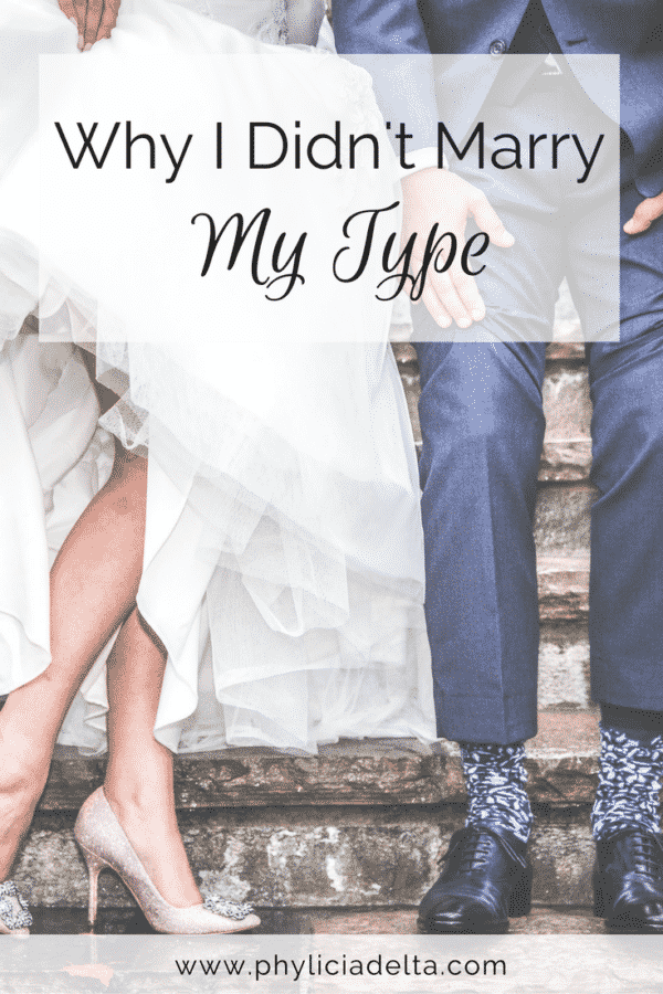 Why I Didn't Marry My "Type"
