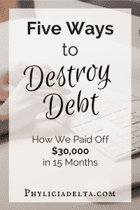 5 Ways We Destroy Debt {$30,000 in 16 Months} - Phylicia Masonheimer