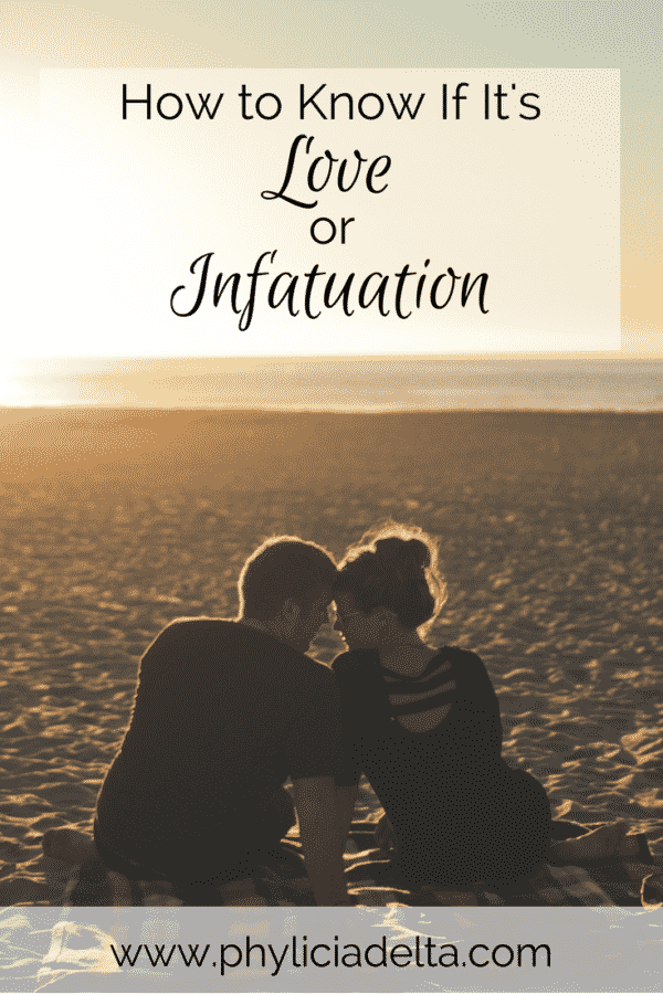 How to Know If It's Love or Infatuation - Phylicia Masonheimer