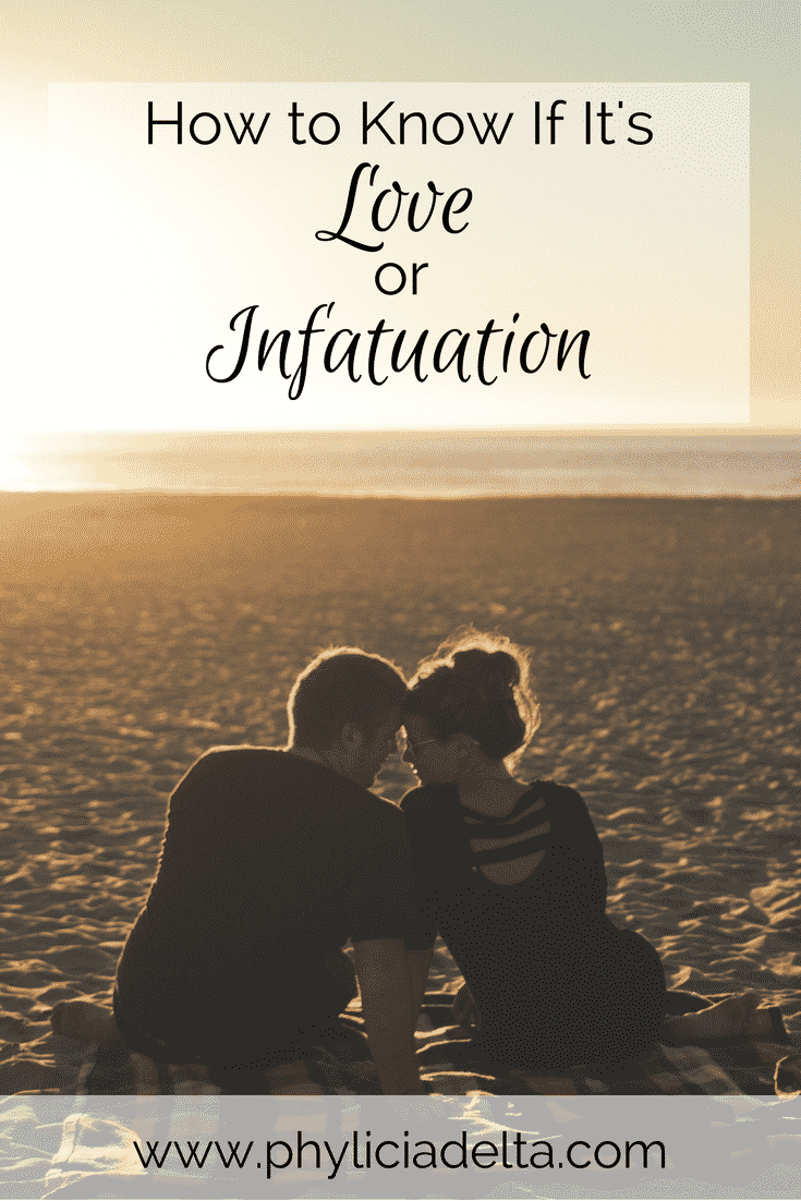 How to Know If It's Love or Infatuation - Phylicia Masonheimer