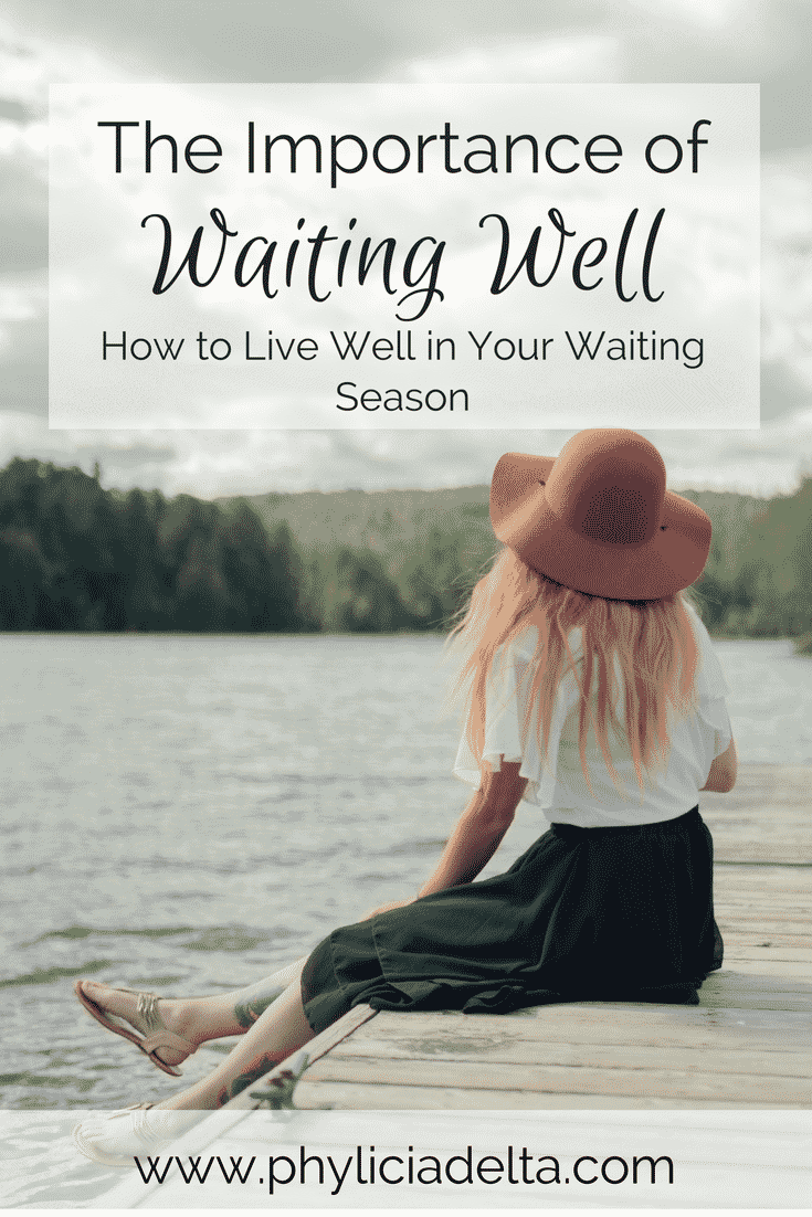 You'll Always Be Waiting For Something, So Learn to Wait Well ...