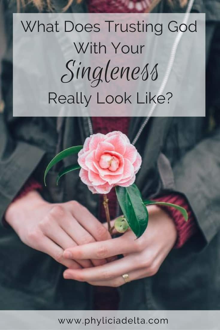 What Does Trusting God With Your Singleness Really Look Like ...