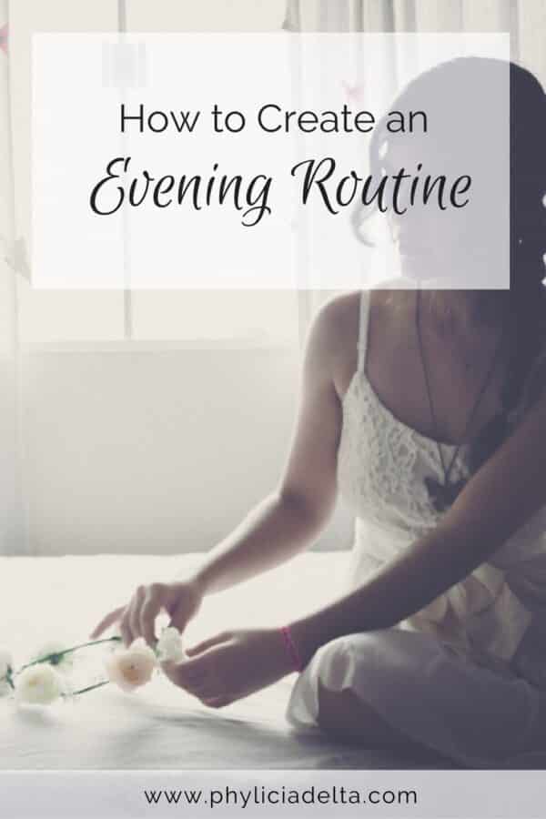 How to Create an Evening Routine - Phylicia Masonheimer