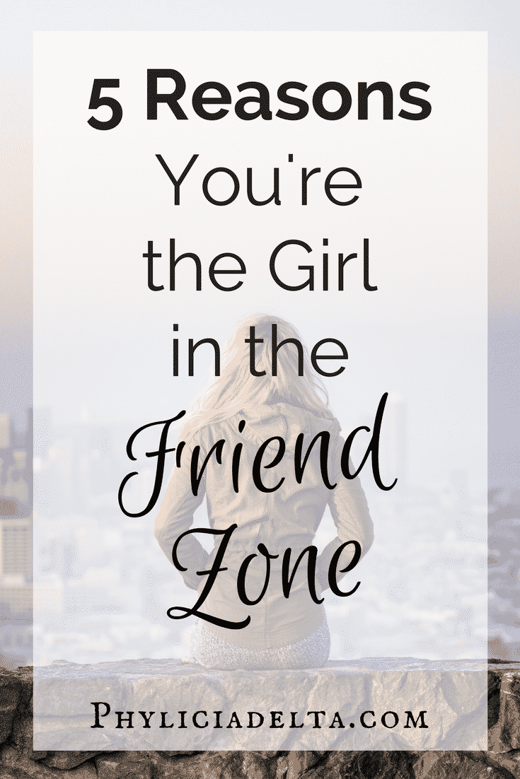 Five Reasons You're the Girl in the Friend Zone - Phylicia Masonheimer