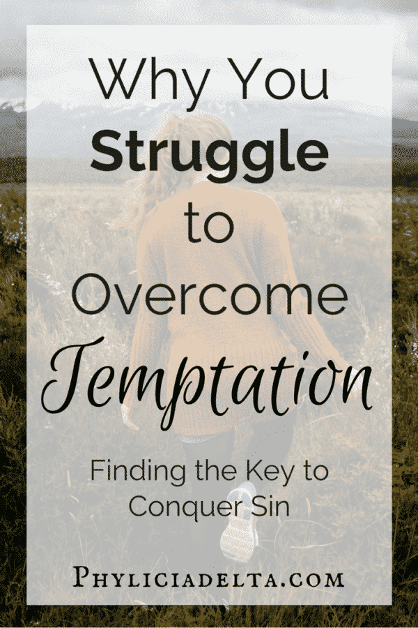 This is Why You Can't Overcome Temptation - Phylicia Masonheimer