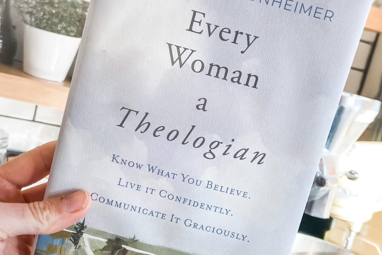 Every Woman a Theologian - Phylicia Masonheimer