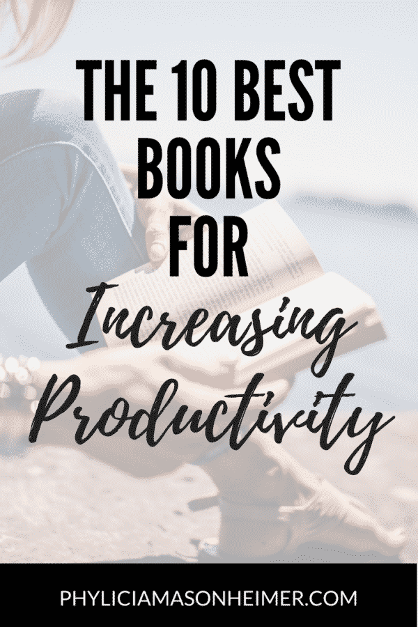 10 Best Books for Increasing Productivity - Phylicia Masonheimer