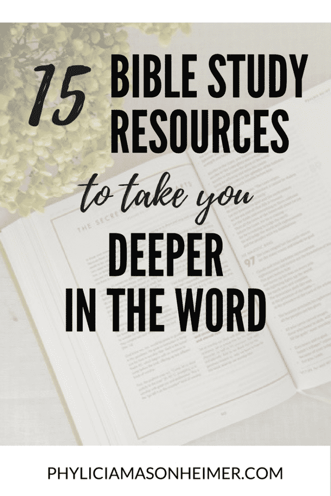 15 Bible Study Resources to Take You Deeper in the Word - Phylicia ...